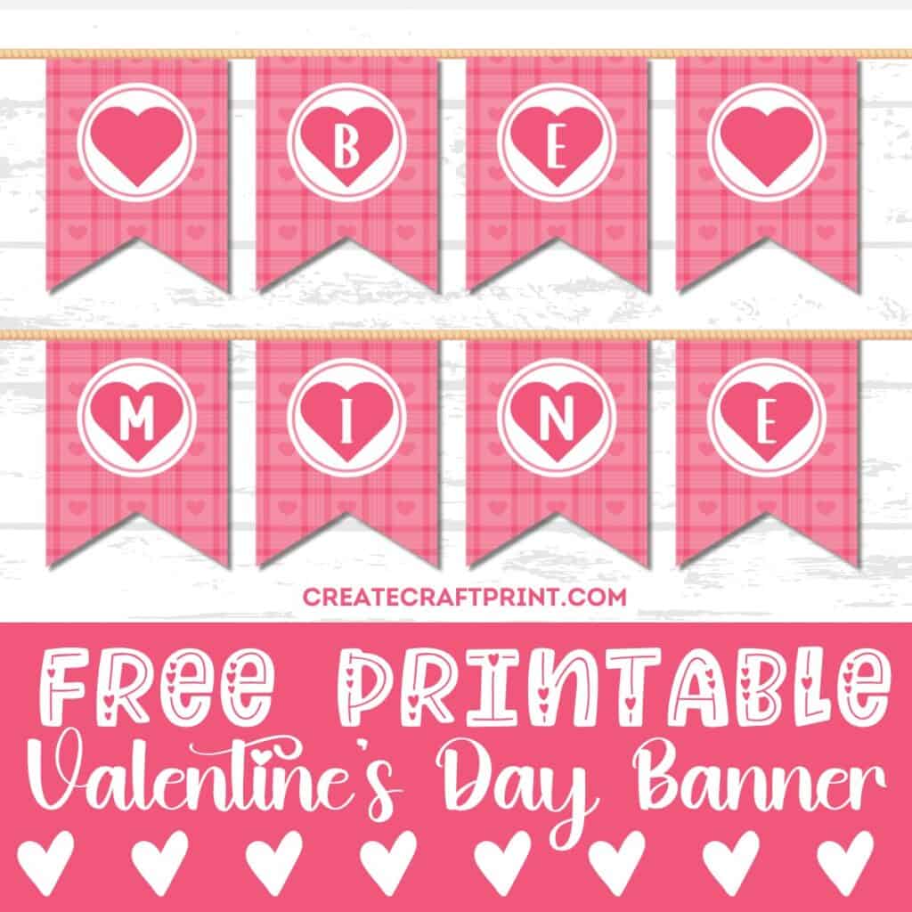 Free Printable Be Mine Valentine Banner - Create Craft Print